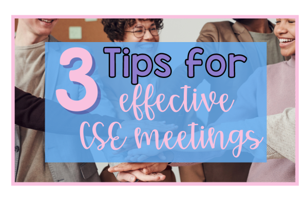 Tips for Effective CSE Meetings - Mrs. Moe's Modifications