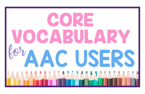 Core Vocabulary for AAC Users - Mrs. Moe's Modifications
