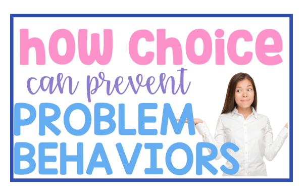 How Choice Can Prevent Problem Behavior - Mrs. Moe's Modifications