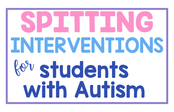 Spitting Interventions for Students with Autism - Mrs. Moe's Modifications
